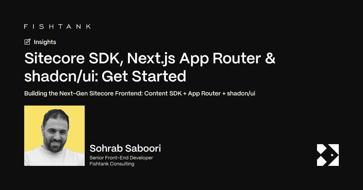 Getting Started with Sitecore Content SDK, Next.js App Router & shadcn/ui | Fishtank